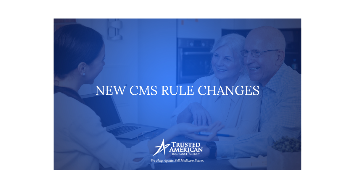 New CMS Rule Changes | Trusted American Insurance Agency